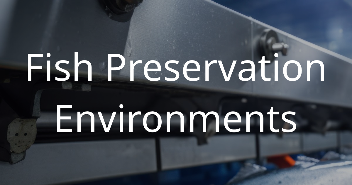 Fish Preservation Environments: definition and guidelines